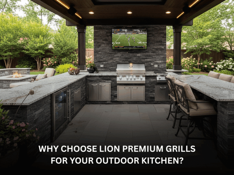 Why Choose Lion Premium Grills For Outdoor Kitchens